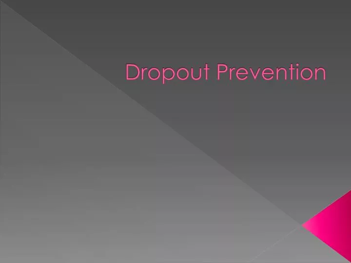 PPT - Dropout Prevention PowerPoint Presentation, free download - ID ...