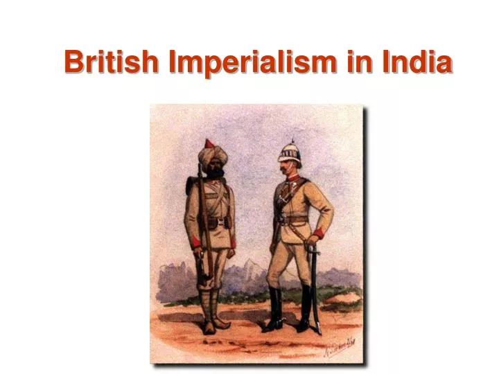 PPT - British Imperialism in India PowerPoint Presentation, free ...