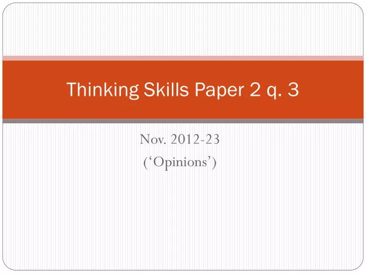 PPT - Thinking Skills Paper 2 q. 3 PowerPoint Presentation, free ...