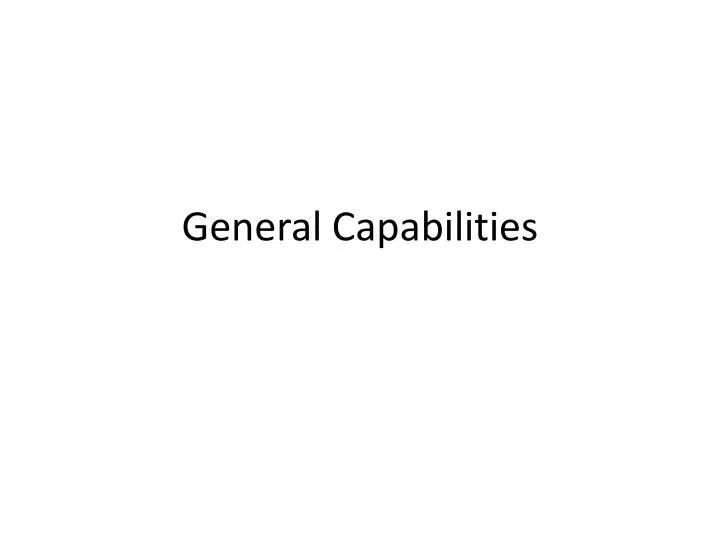 PPT - General Capabilities PowerPoint Presentation, free download - ID:2755261