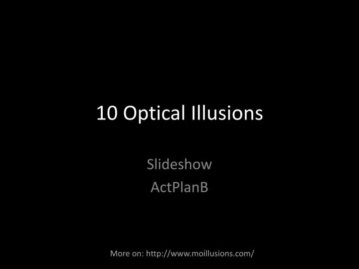 PPT - 10 Optical Illusions PowerPoint Presentation, free download - ID ...