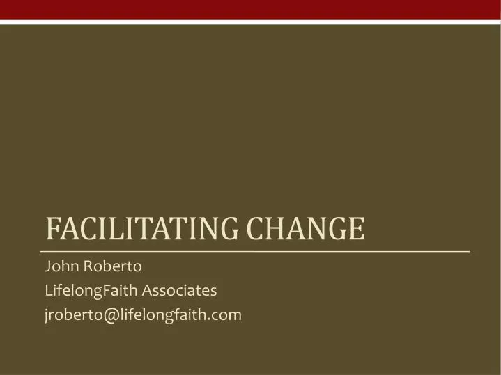 PPT - Facilitating change PowerPoint Presentation, free download - ID:2756061