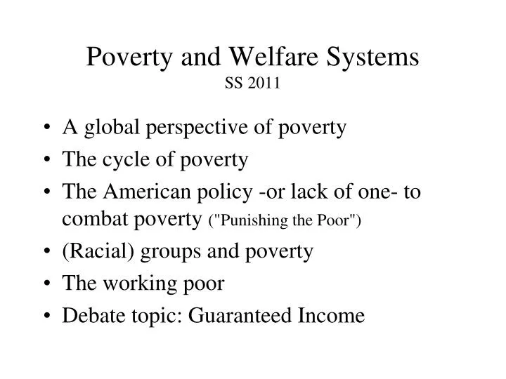PPT - Poverty and Welfare Systems SS 2011 PowerPoint Presentation, free ...