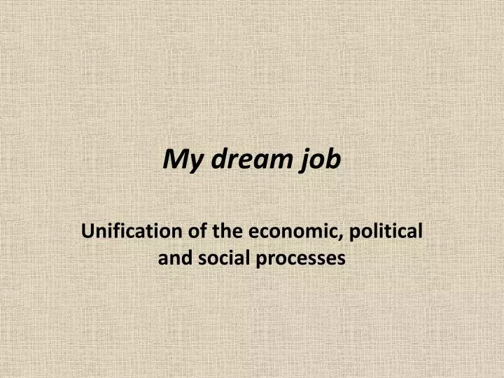 PPT - My dream job PowerPoint Presentation, free download - ID:2756279