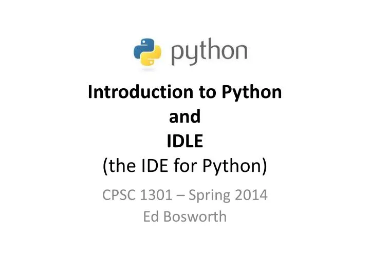 Ppt Introduction To Python And Idle The Ide For Python Powerpoint Presentation Id2756619