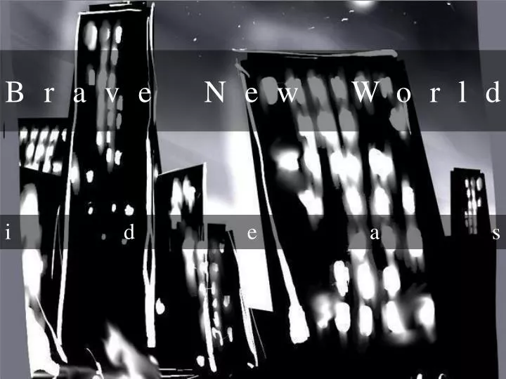 PPT - Brave New World PowerPoint Presentation, free download - ID:2756635
