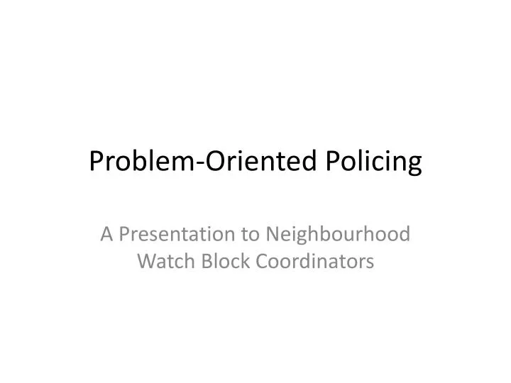 PPT - Problem-Oriented Policing PowerPoint Presentation, free download - ID:2756747