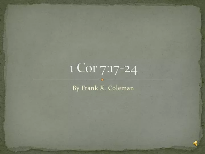 PPT - 1 Cor 7:17-24 PowerPoint Presentation, free download - ID:2756821