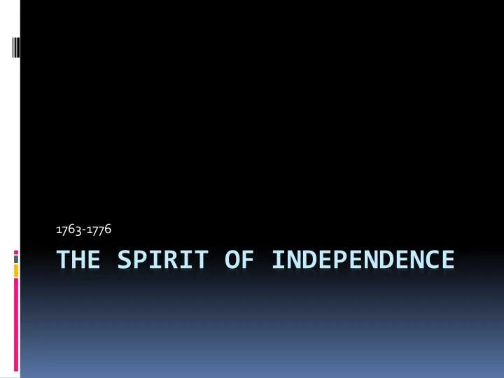 PPT - The spirit of independence PowerPoint Presentation, free download ...