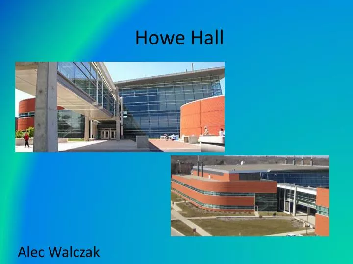 PPT - Howe Hall PowerPoint Presentation, free download - ID:2757890