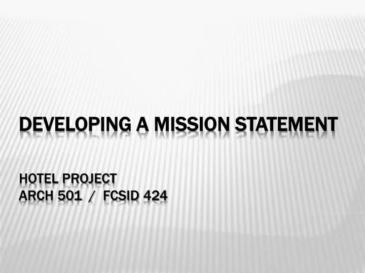 PPT - Developing a mission statement Hotel Project Arch 501 / fcsid 424 ...