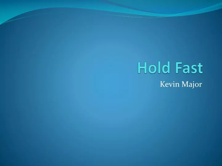 PPT - Hold Fast PowerPoint Presentation, free download - ID:2758208