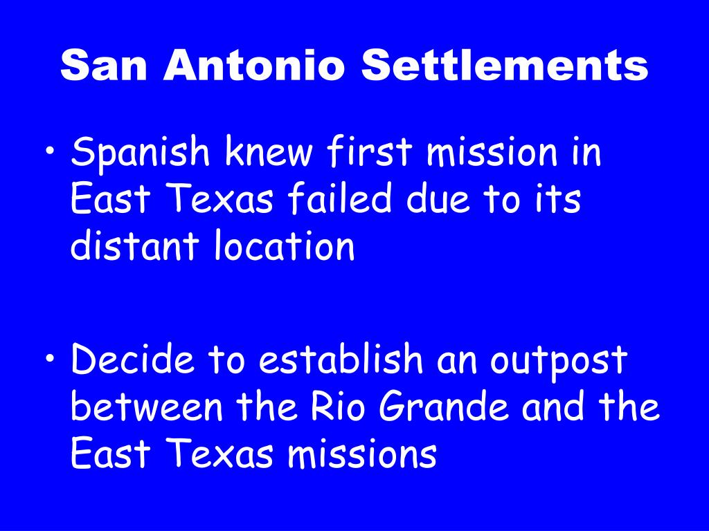 PPT - The Spanish Missions Section 3: The Spanish Return to Texas ...