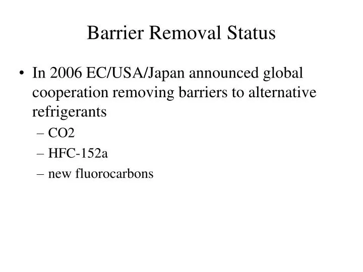 PPT - Barrier Removal Status PowerPoint Presentation, free download ...