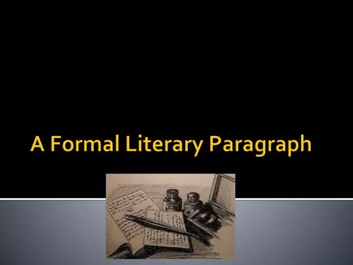 PPT - A Formal Literary Paragraph PowerPoint Presentation, free ...