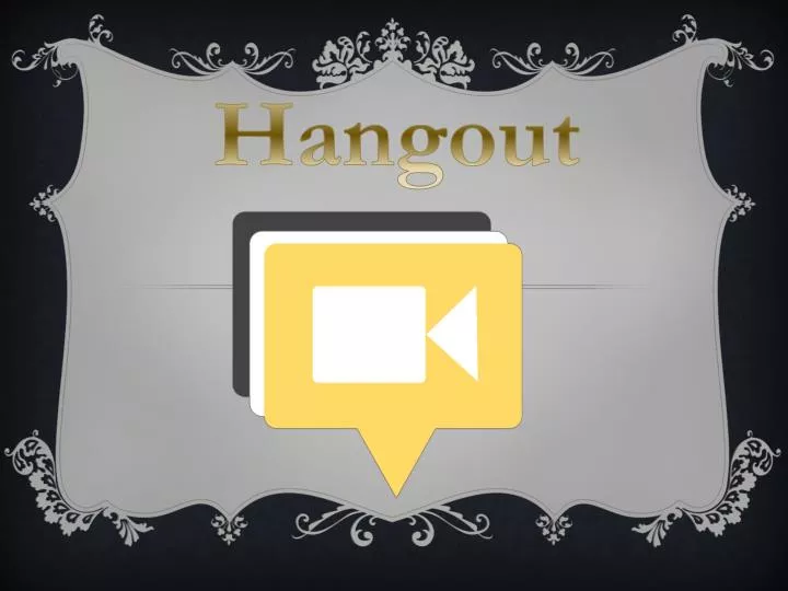 Ppt Hangout Powerpoint Presentation Free Download Id 2758992