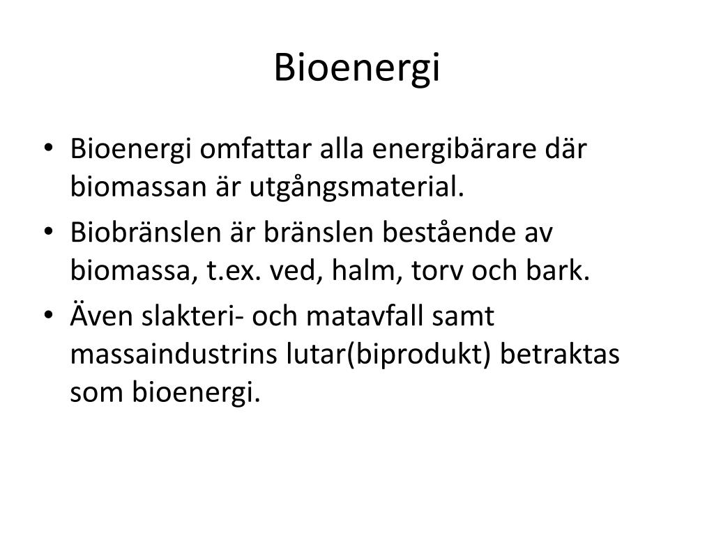 PPT - Bioenergi- biobränslen och biodrivmedel PowerPoint Presentation ...