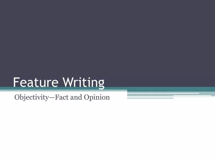 PPT - Feature Writing PowerPoint Presentation, free download - ID:2759424