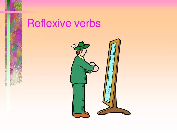 PPT - Reflexive verbs PowerPoint Presentation, free download - ID:2759498