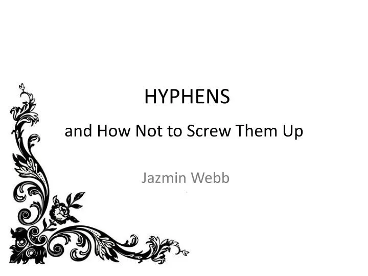 PPT - HYPHENS PowerPoint Presentation, free download - ID:2759661