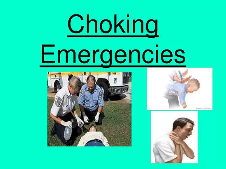 PPT - Choking Emergencies PowerPoint Presentation, free download - ID ...