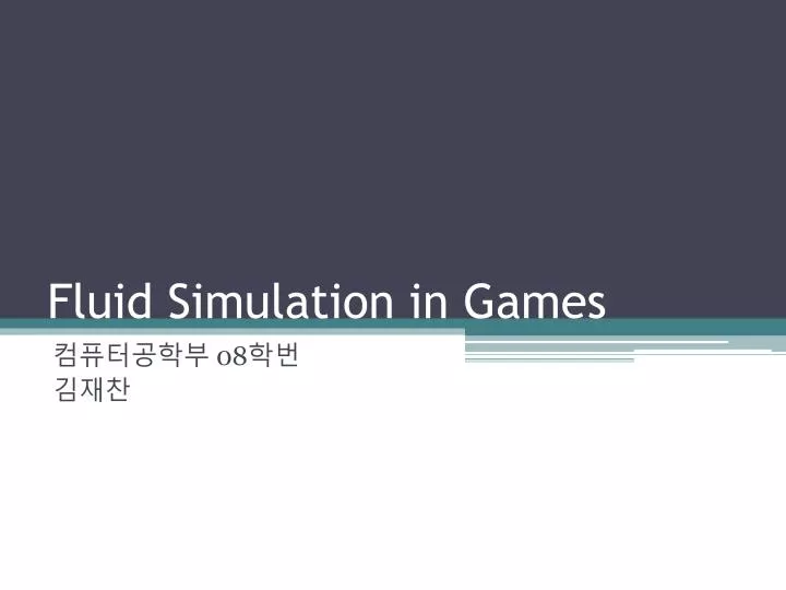 PPT - Fluid Simulation in Games PowerPoint Presentation, free download ...