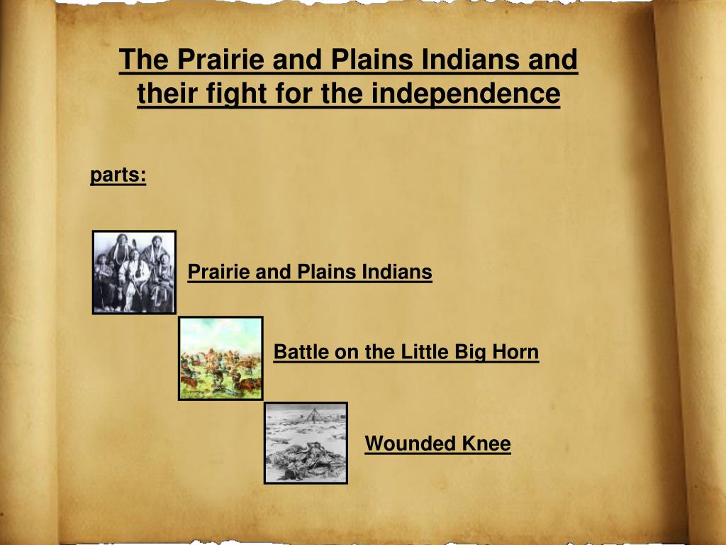 PPT - The Prairie and Plains Indians and their fight for the ...