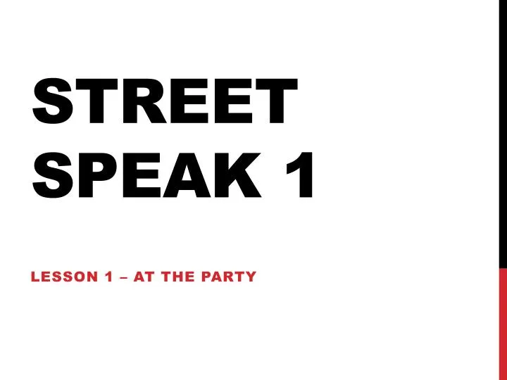 PPT - Street Speak 1 PowerPoint Presentation, free download - ID:2761010