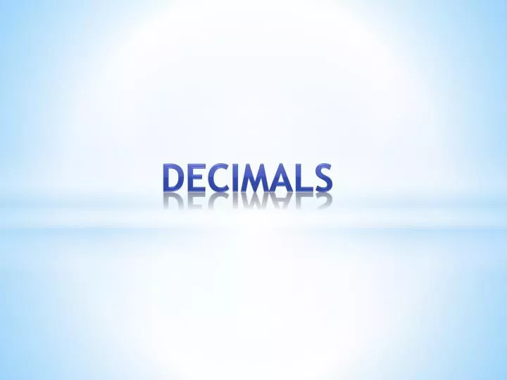 PPT - Decimals PowerPoint Presentation, free download - ID:2761039