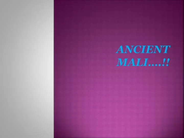 PPT - Ancient Mali….!! PowerPoint Presentation, free download - ID:2761098