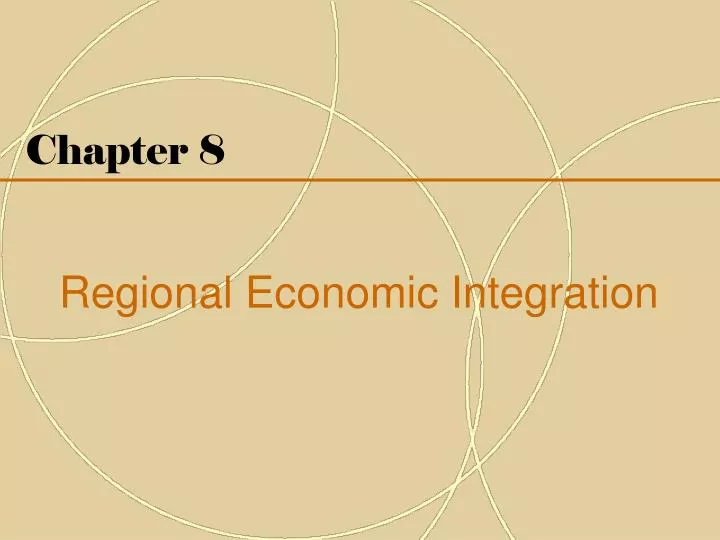PPT - Chapter 8 Regional Economic Integration PowerPoint Presentation ...