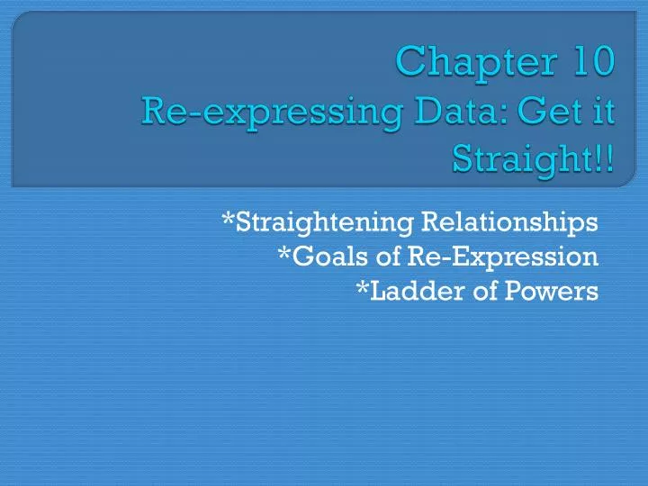 PPT - Chapter 10 Re-expressing Data: Get it Straight!! PowerPoint Presentation - ID:2761283