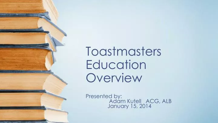 PPT - Toastmasters Education Overview PowerPoint Presentation, free ...
