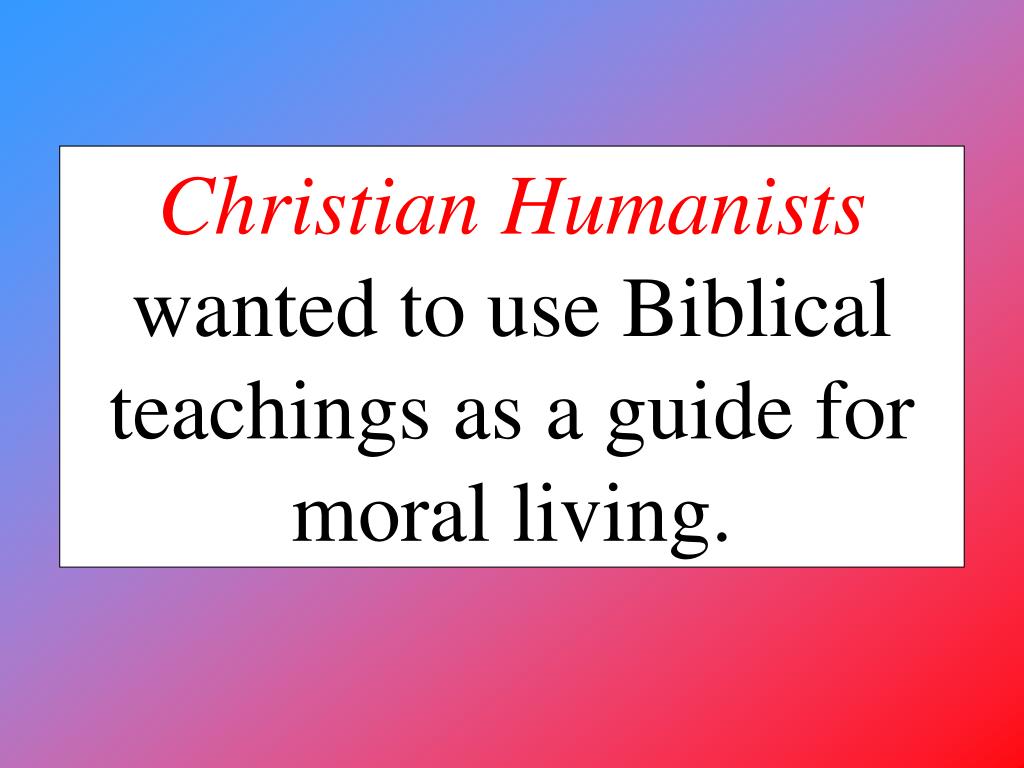 PPT - HUMANISM THE IDEOLOGY OF THE RENAISSANCE PowerPoint Presentation ...