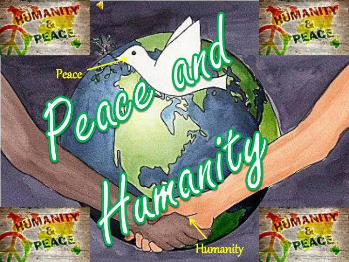 PPT - Peace and Humanity PowerPoint Presentation, free download - ID ...