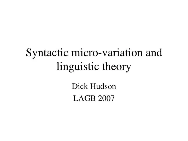 PPT - Syntactic micro-variation and linguistic theory PowerPoint ...