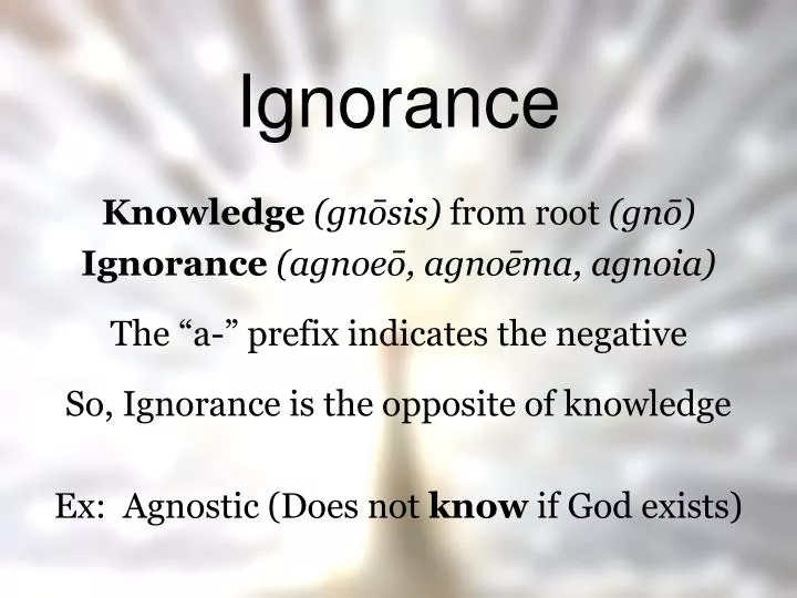 PPT - Ignorance PowerPoint Presentation, free download - ID:2762418