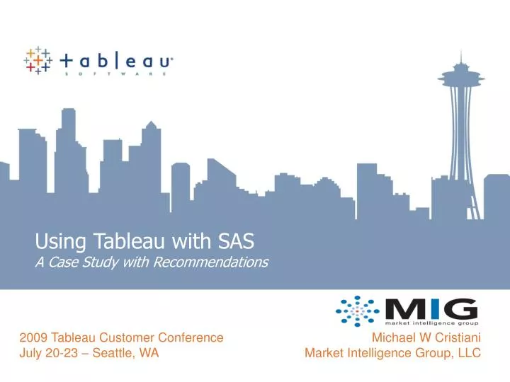 PPT - Using Tableau with SAS A Case Study with Recommendations ...