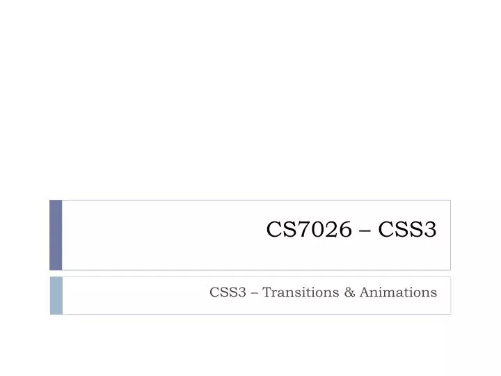 PPT - CS7026 – CSS3 PowerPoint Presentation, free download - ID:2763103