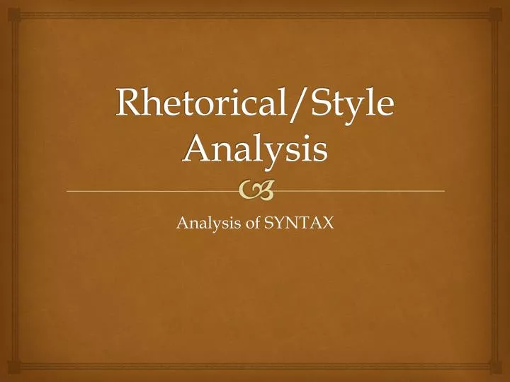 PPT - Rhetorical/Style Analysis PowerPoint Presentation, free download ...