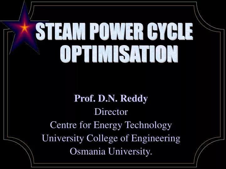 PPT - Prof. D.N. Reddy Director Centre for Energy Technology University ...