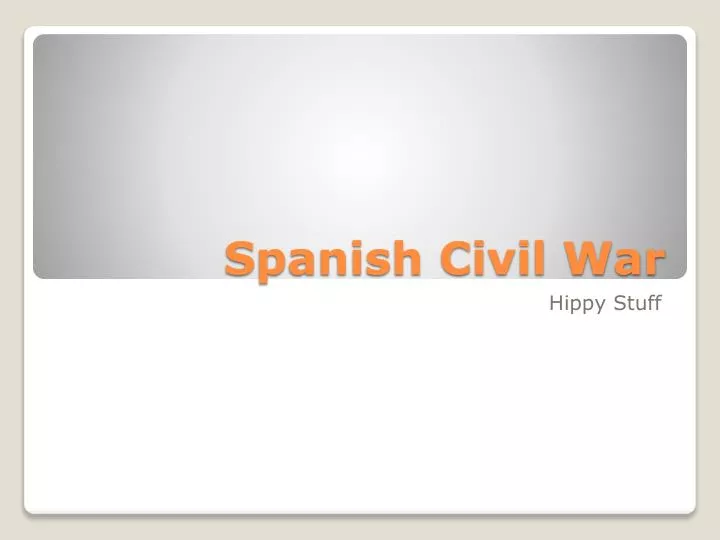 PPT - Spanish Civil War PowerPoint Presentation, free download - ID:2763940