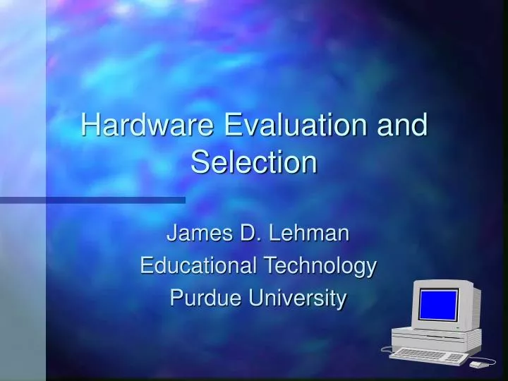 PPT - Hardware Evaluation and Selection PowerPoint Presentation, free ...