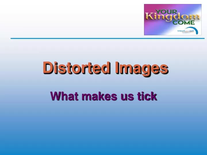 PPT - Distorted Images PowerPoint Presentation, free download - ID:2764231