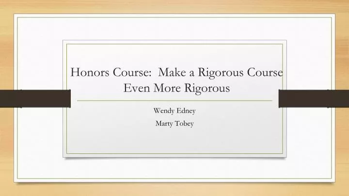 PPT - Honors Course: Make a Rigorous Course Even More Rigorous ...