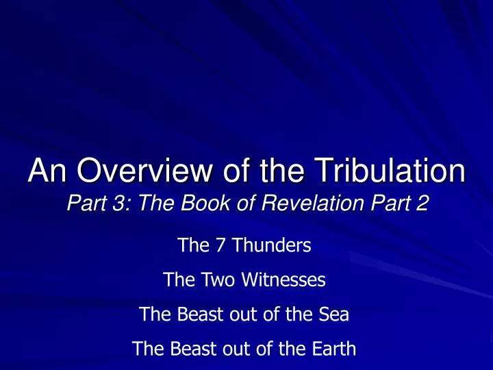 PPT - An Overview of the Tribulation Part 3: The Book of Revelation Part 2 PowerPoint ...