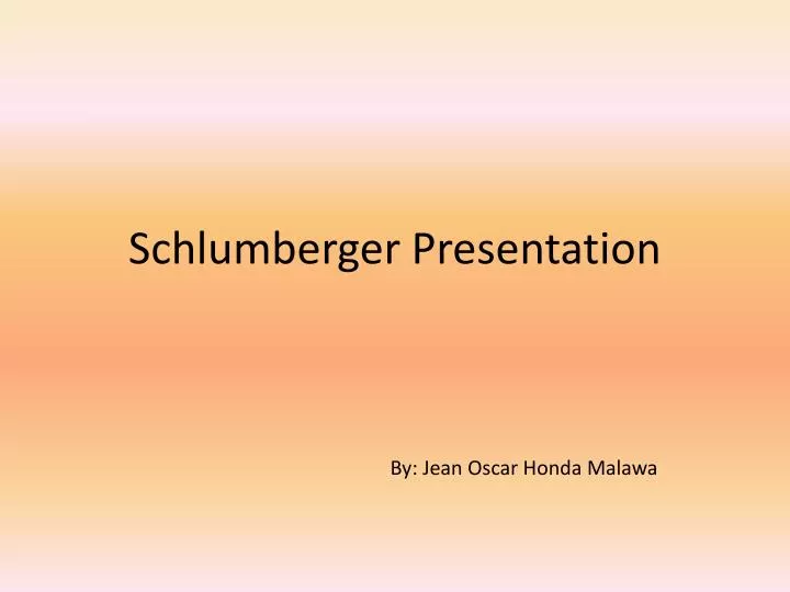 PPT - Schlumberger Presentation PowerPoint Presentation, free download ...