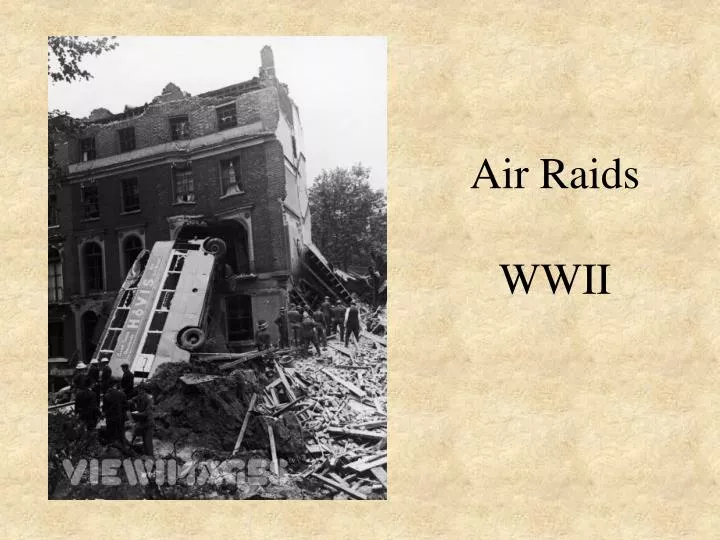 PPT - Air Raids WWII PowerPoint Presentation, free download - ID:2765281