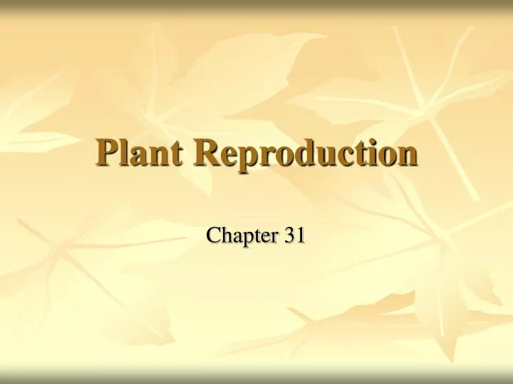 PPT - Plant Reproduction PowerPoint Presentation, free download - ID:2765407