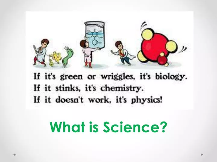 PPT - What is Science? PowerPoint Presentation, free download - ID:2765505